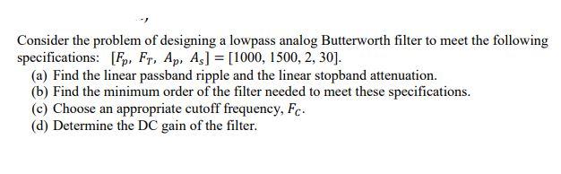 Consider the problem of designing a lowpass analog | Chegg.com