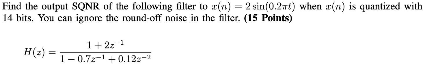 Solved Find the output SQNR of the following filter to | Chegg.com