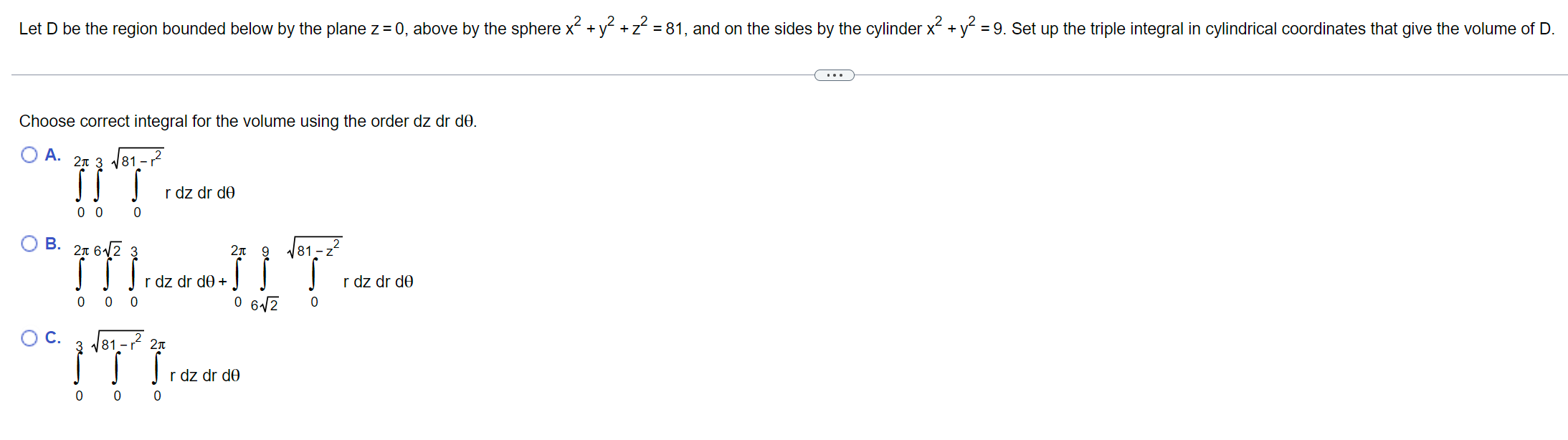 Solved Choose correct integral for the volume using the | Chegg.com