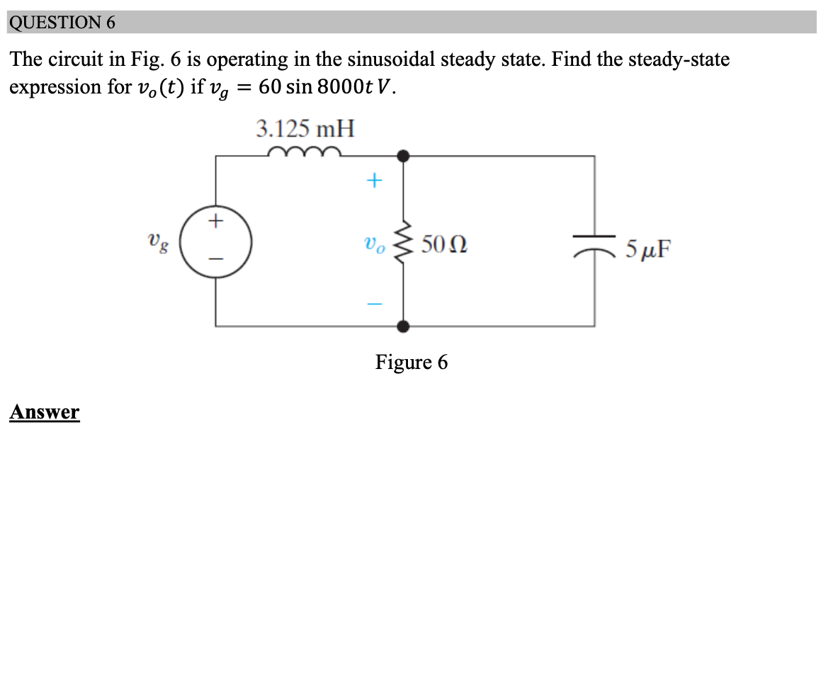 Solved QUESTION 6 = The circuit in Fig. 6 is operating in | Chegg.com