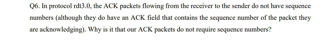 Solved Q6. In protocol rdt3.0, the ACK packets flowing from | Chegg.com