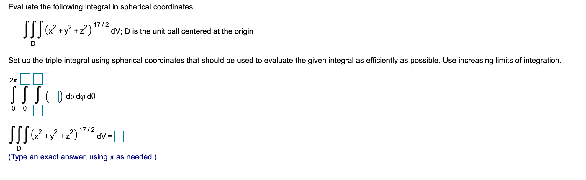 Solved Evaluate the following integral in spherical | Chegg.com
