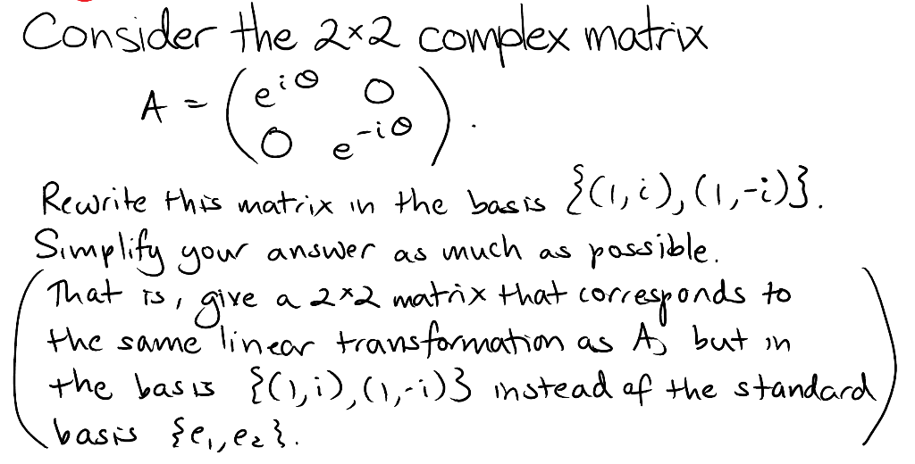 Solved Consider the 2x2 complex matrix i O A -io Rewrite | Chegg.com