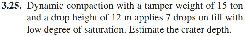 Solved 3.25. Dynamic compaction with a tamper weight of 15 | Chegg.com