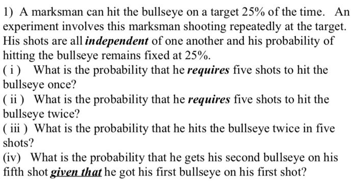 Solved 1) A marksman can hit the bullseye on a target 25% of | Chegg.com