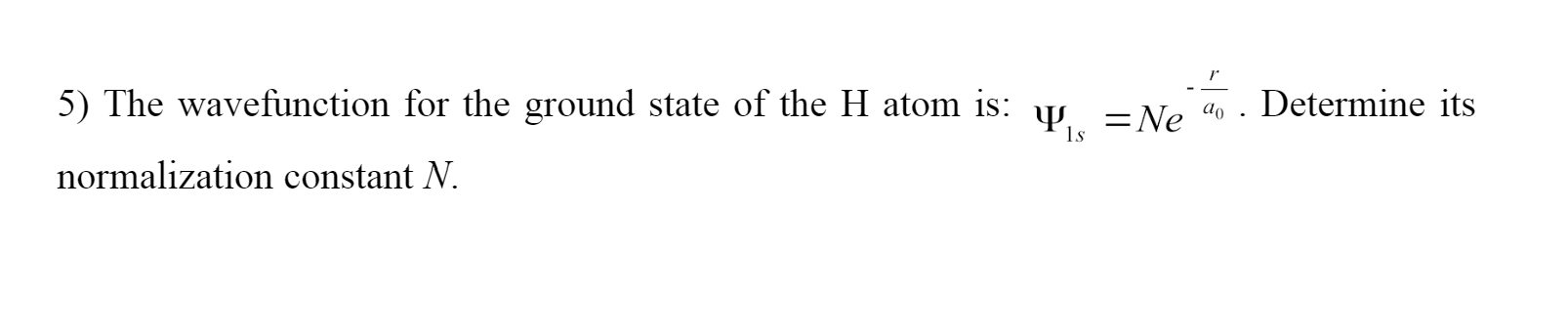 Solved 5 The Wavefunction For The Ground State Of The H