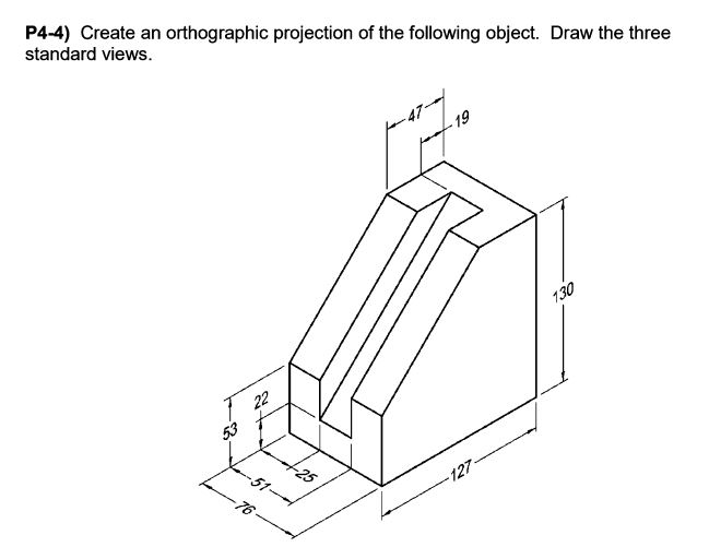 Solved P4-4) Create an orthographic projection of the | Chegg.com
