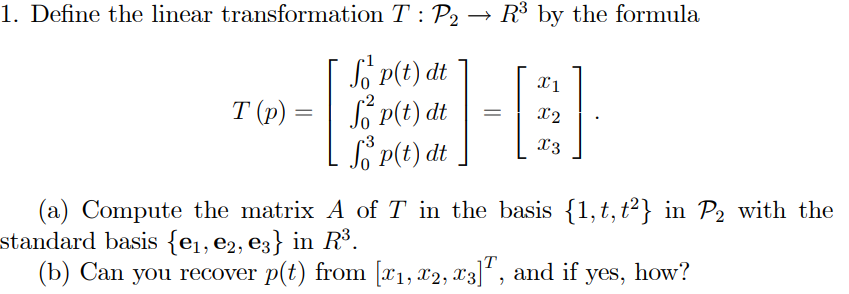Solved 1. Define the linear transformation T : P2 R3 by the | Chegg.com