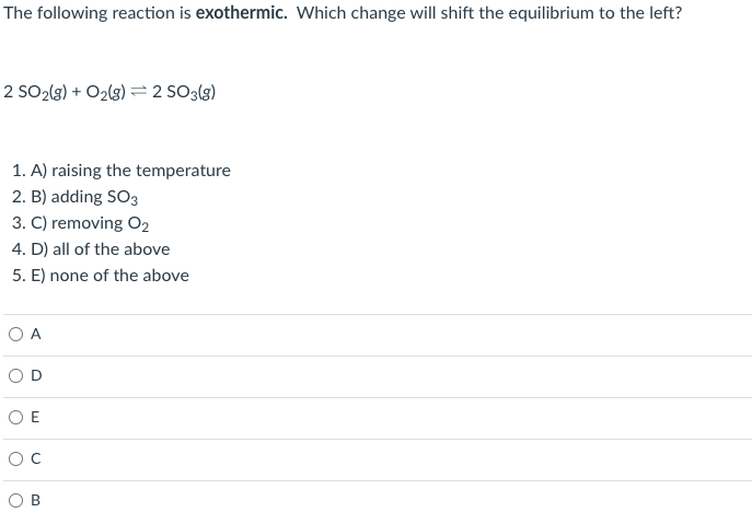 Solved The following reaction is exothermic. Which change | Chegg.com