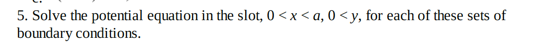 Solved 5. Solve the potential equation in the slot, 0 | Chegg.com