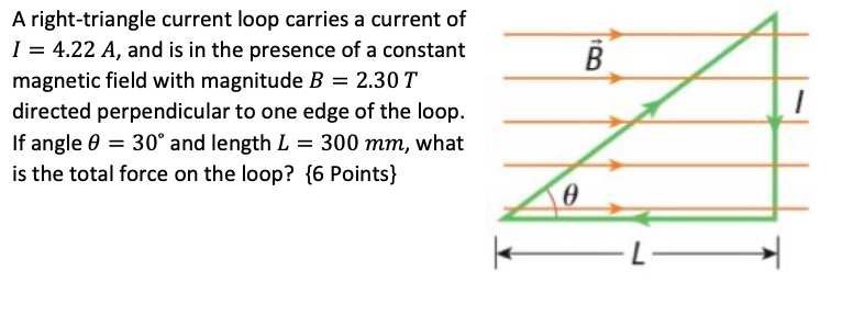 Solved A right-triangle current loop carries a current of 1 | Chegg.com
