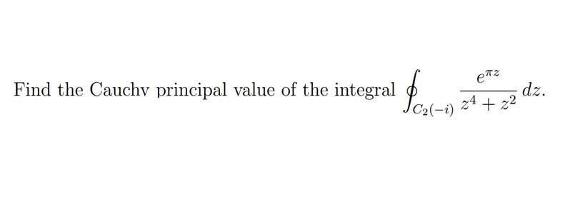 Solved etz Find the Cauchy principal value of the integral | Chegg.com