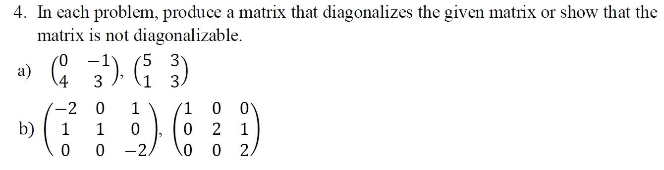 Solved 4. In each problem, produce a matrix that | Chegg.com