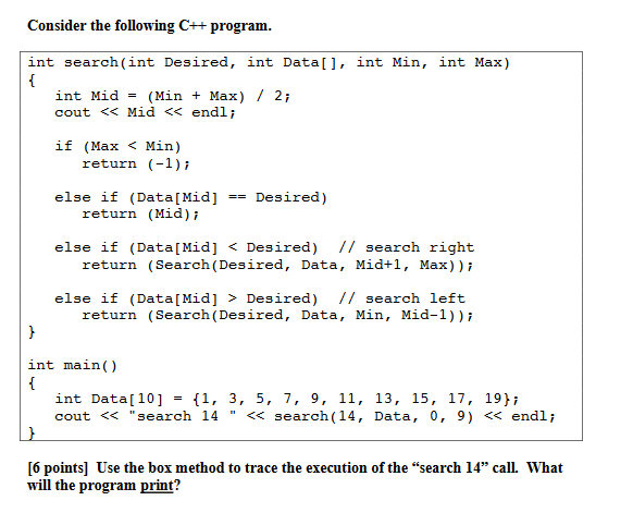 Solved Consider the following C++ program int search(int | Chegg.com