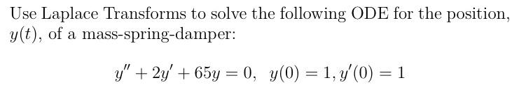 Solved Use Laplace Transforms to solve the following ODE for | Chegg.com