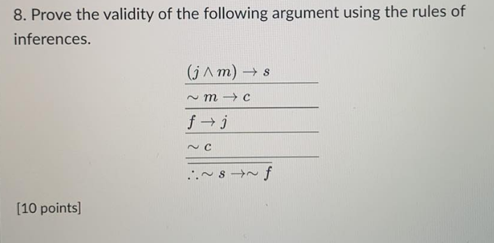 Solved 8. Prove the validity of the following argument using | Chegg.com
