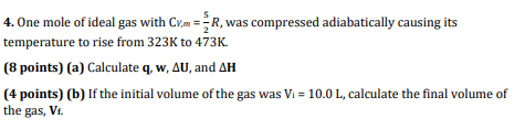 Solved One mole of ideal gas with CV,m=52R, ﻿was compressed | Chegg.com