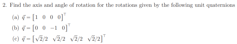 Solved Find the axis and angle of rotation for the rotations | Chegg.com