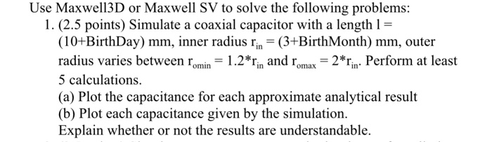 Use Maxwell3D or Maxwell SV to solve the following | Chegg.com