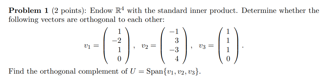 Solved Problem 1 (2 points): Endow R4 with the standard | Chegg.com