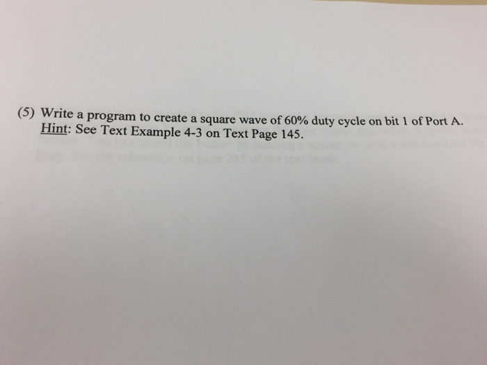 Solved (5) Write a program to create a square wave of 60% | Chegg.com