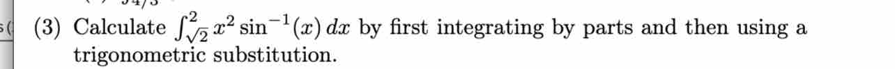 Solved (3) ﻿Calculate ∫222x2sin-1(x)dx ﻿by first integrating | Chegg.com