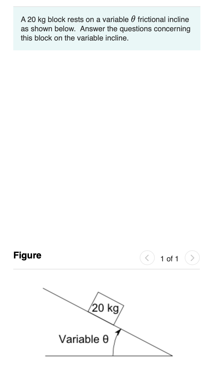 Solved A 20 kg block rests on a variable frictional incline | Chegg.com