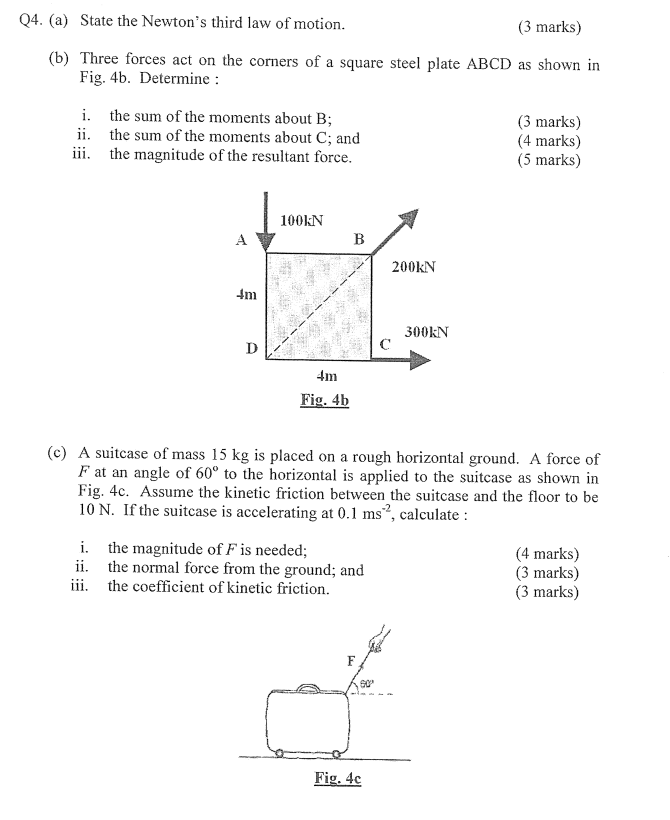Solved Q4. (a) State the Newton's third law of motion. (3 | Chegg.com