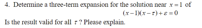 Solved 4. Determine a three-term expansion for the solution | Chegg.com