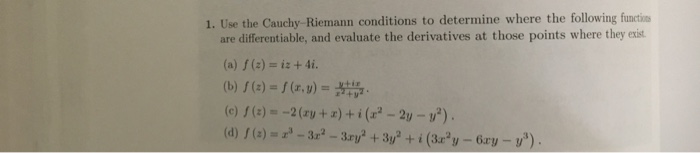 Solved 1. Use the Cauchy-Riemann conditions to determine | Chegg.com