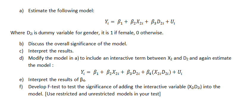 Solved a) Estimate the following model: Yi=β1+β2X2i+β3D2i+Ui | Chegg.com