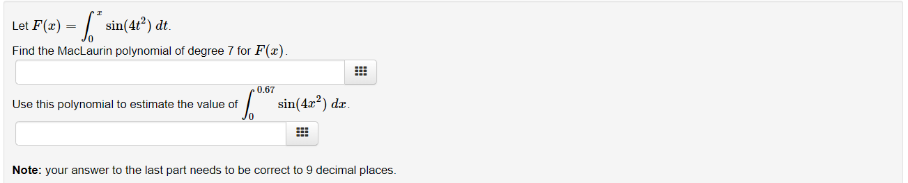 Solved Let F(x)=∫0xsin(4t2)dt Find the MacLaurin polynomial | Chegg.com