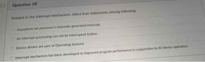 Solved D | Question 18 Related to the interrupt mechanism, | Chegg.com