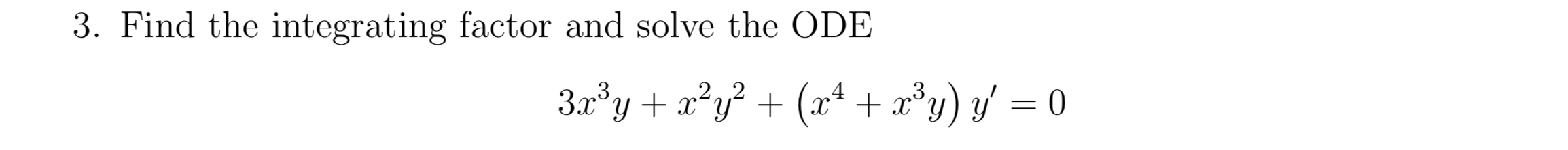 Solved 3. Find the integrating factor and solve the ODE | Chegg.com