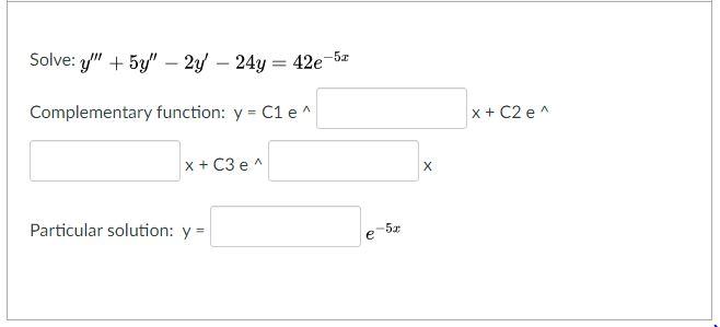 Solved Solve: y" + 5y" - 24 - 24y = 42e-51 Complementary | Chegg.com