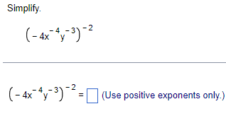 Solved Simplify. (−4x−4y−3)−2 (−4x−4y−3)−2= | Chegg.com