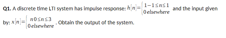 Solved and the input given Q1. A discrete time LTI system | Chegg.com