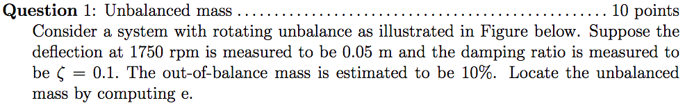 Solved Question 1: Unbalanced mass 10 points Consider a | Chegg.com