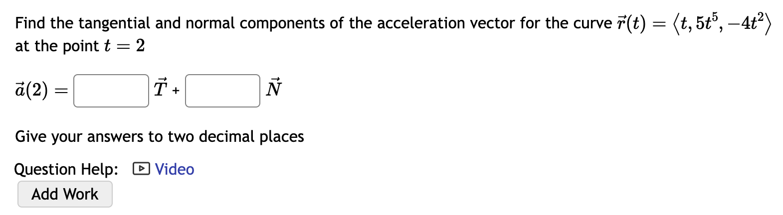Solved Find the tangential and normal components of the | Chegg.com