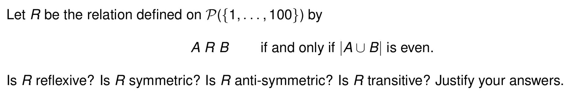 Solved Let R be the relation defined on P({1,...,100}) by | Chegg.com