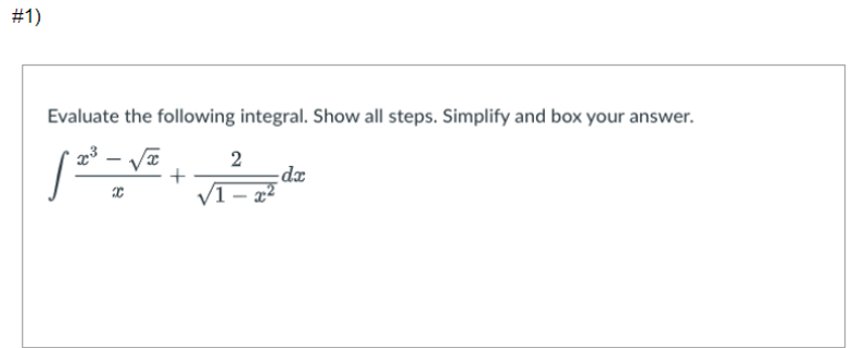 Solved Evaluate the following integral. Show all steps. | Chegg.com