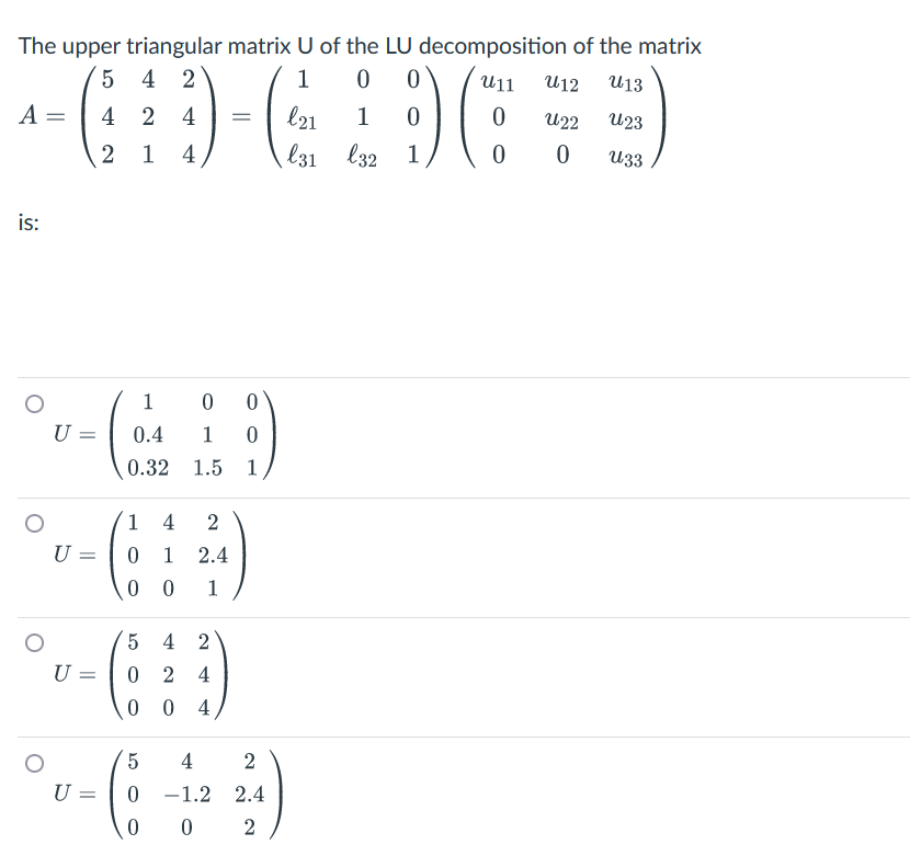 Solved The upper triangular matrix U of the LU decomposition | Chegg.com