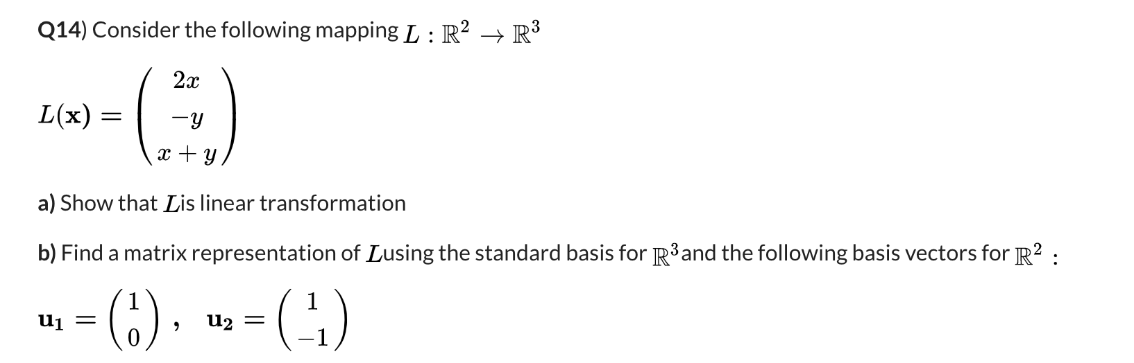 Solved Q14) Consider the following mapping L : R2 .. . R3 2a | Chegg.com