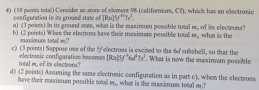 Solved 4) (10 points total) Consider an atom of element 98 | Chegg.com