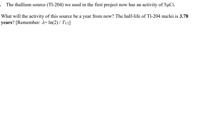 Solved The thallium source (T1-204) we used in the first | Chegg.com