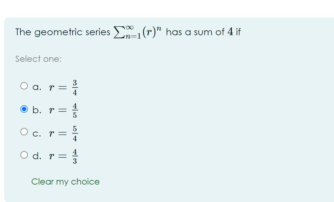 Solved The geometric series ∑n=1∞(r)n ﻿has a sum of 4 | Chegg.com