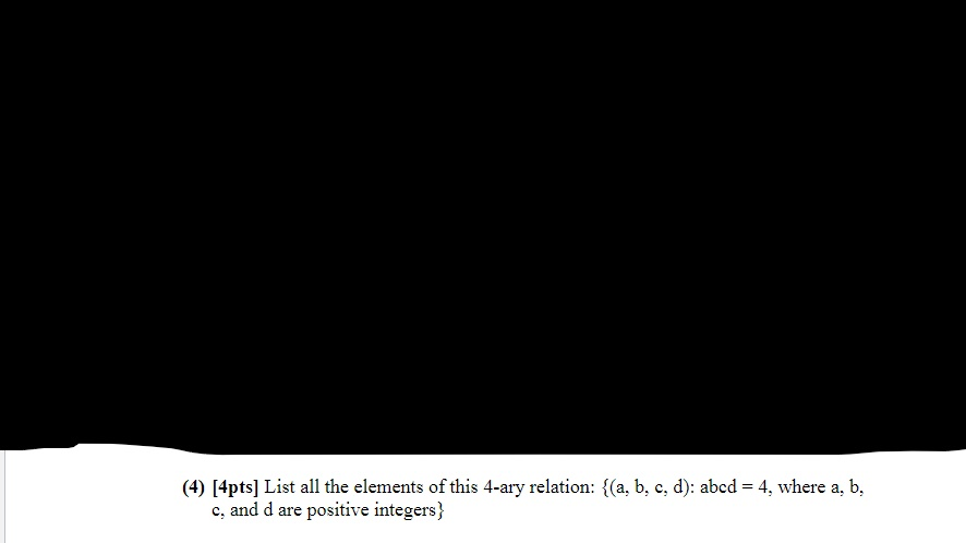 Solved (4) [4pts] List all the elements of this 4-ary | Chegg.com