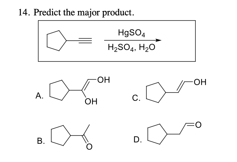 Solved 14. Predict the major product. A. C. B. D. | Chegg.com