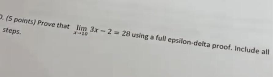 Solved (5 points) Prove that limx→103x−2=28 using a full | Chegg.com