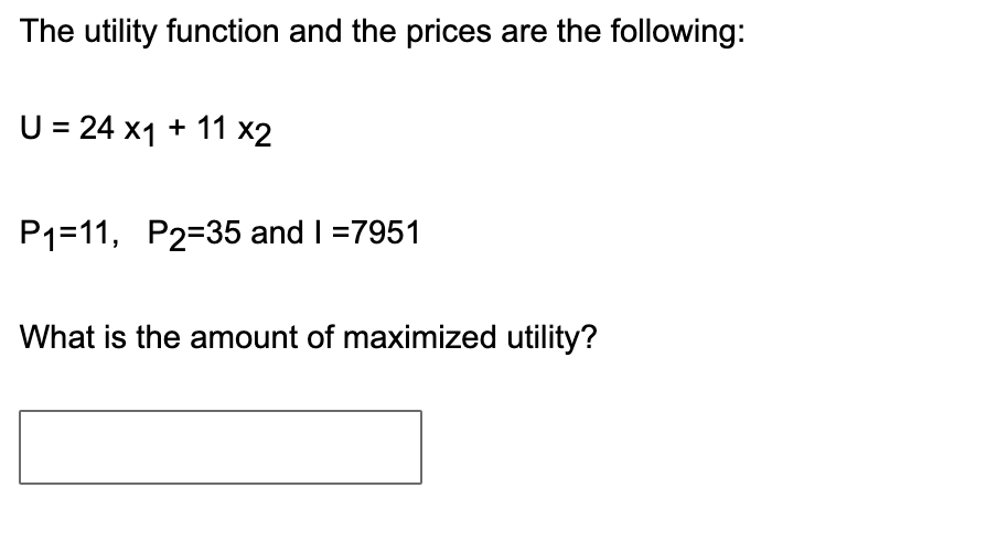 Solved The utility function and the prices are the | Chegg.com